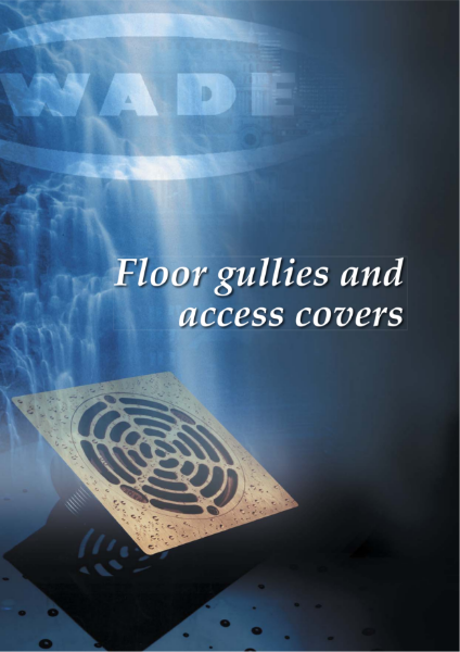 Wade Floor Gullies and Access Covers | NBS Source